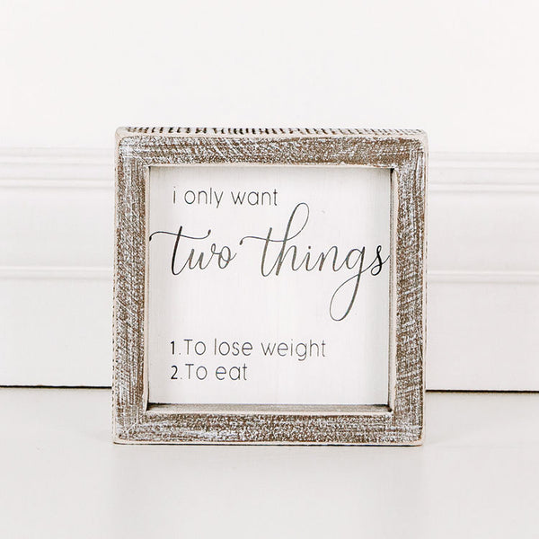I Only Want Two Things... Wood Framed Sign – The Bugs Ear